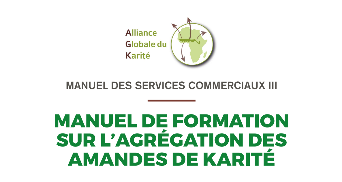 MANUEL DE FORMATION SUR L’AGRÉGATION DES AMANDES DE KARITÉ - Shea Market